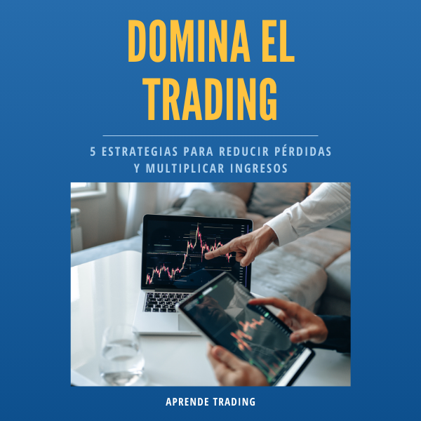 DOMINA EL TRADING 5 Estrategias para Reducir Pérdidas y Multiplicar...