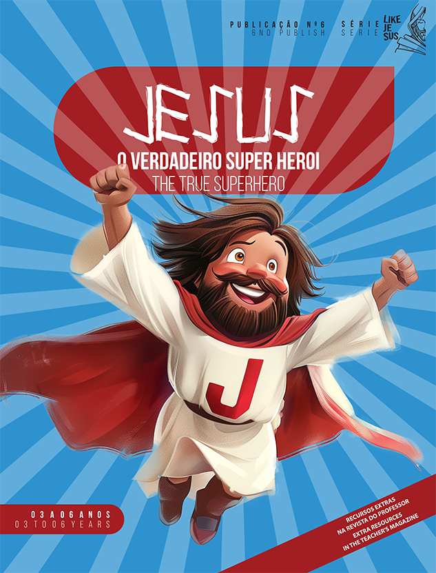 Jesus é o verdadeiro Super Heroi / Jesus is the true Hero - 03 a 06...