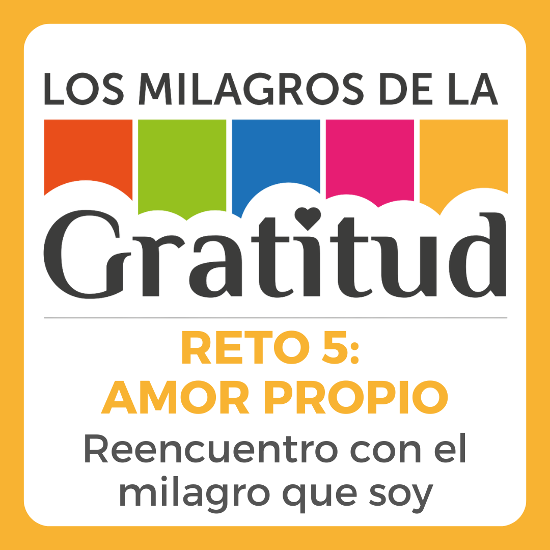RETO 5- Amor Propio: Reencuentro con el milagro que soy (LMDLG) - T...