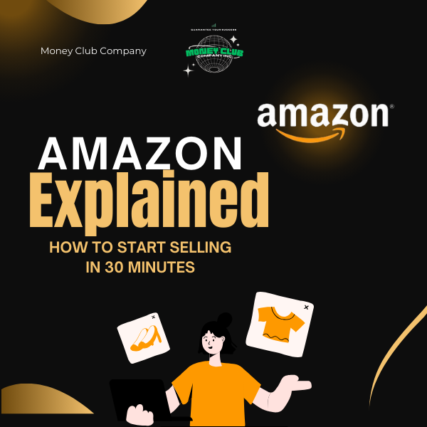 Amazon Explained: How to Start Selling in 30 minutes