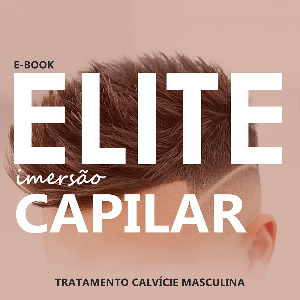 [E - BOOK] Elite Imersão Capilar 1.0 - Tratamento Calvície Masculin...