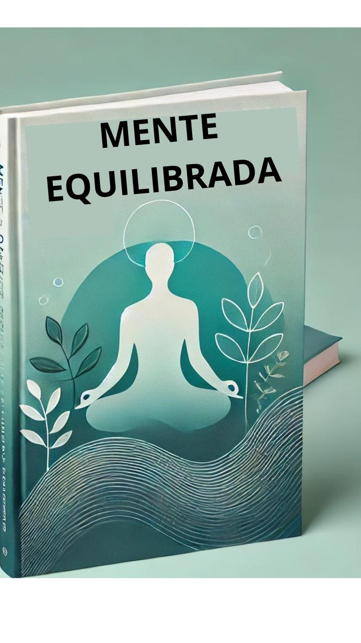Mente equilibrada: la guía esencial para fortalecer su salud mental...