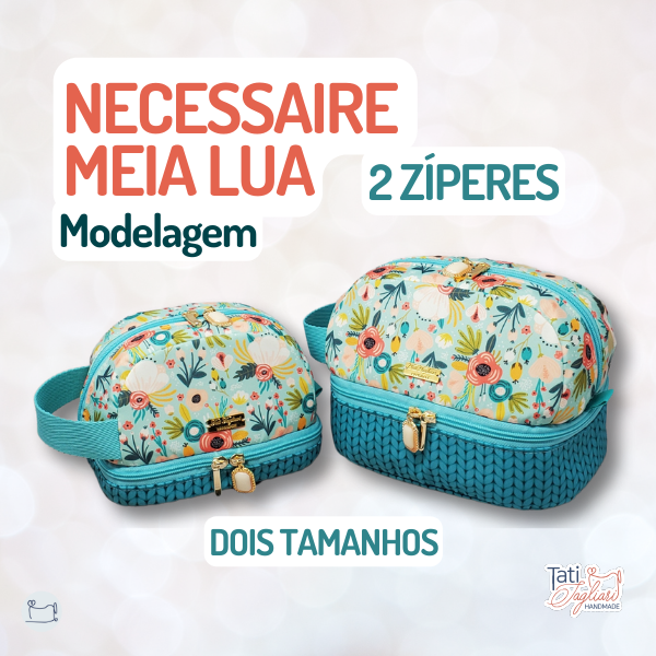 Modelagem: Necessaire Meia Lua 2 Zíperes - DOIS TAMANHOS - Tati Tag...