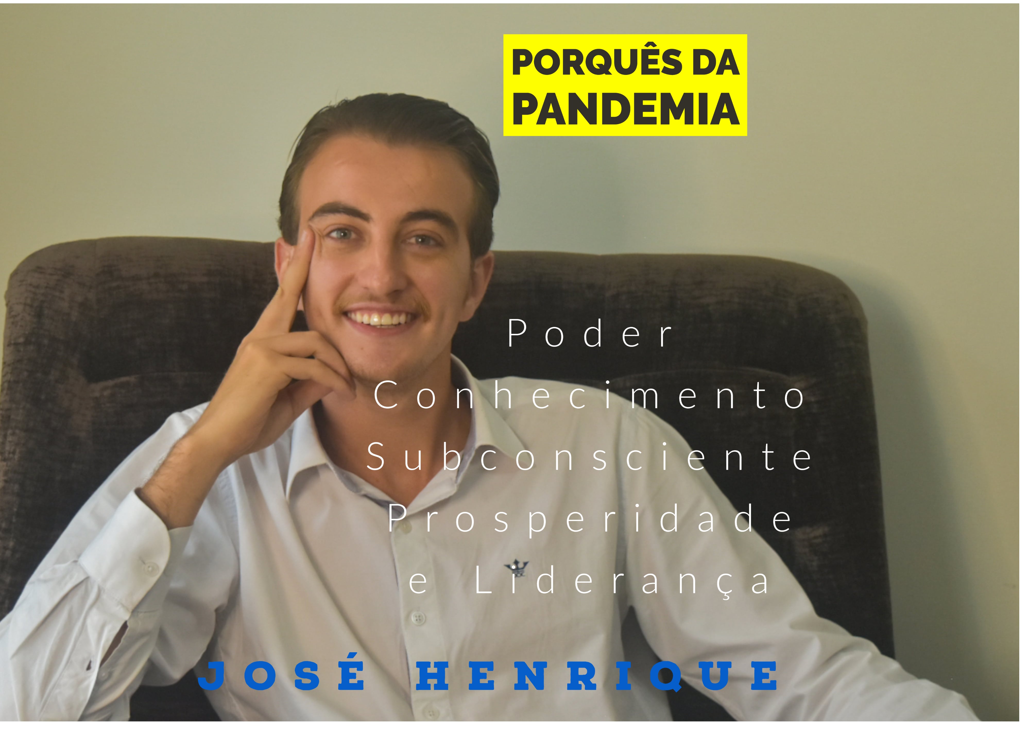 PORQUÊS DA PANDEMIA - Psicanalista José Henrique