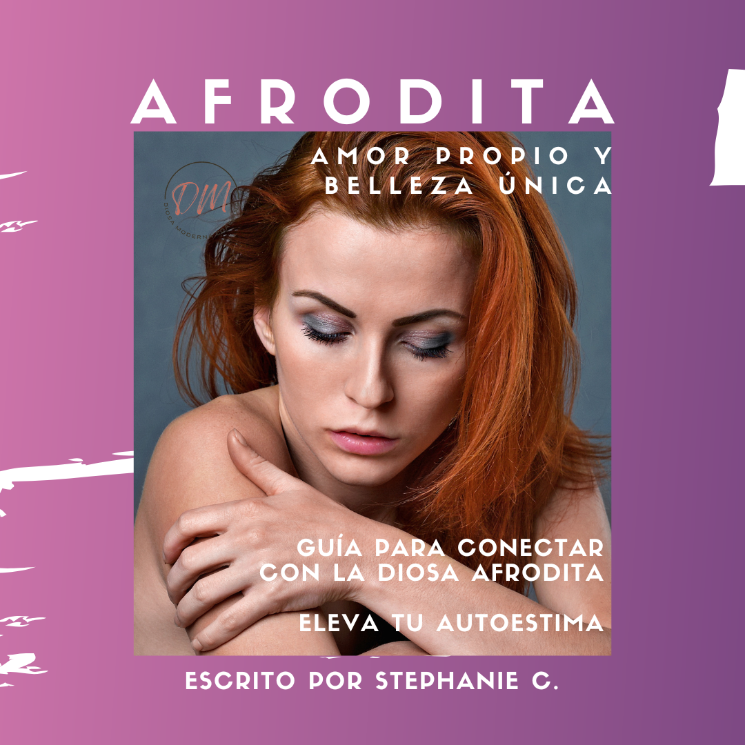 AFRODITA (Amor propio y belleza única)