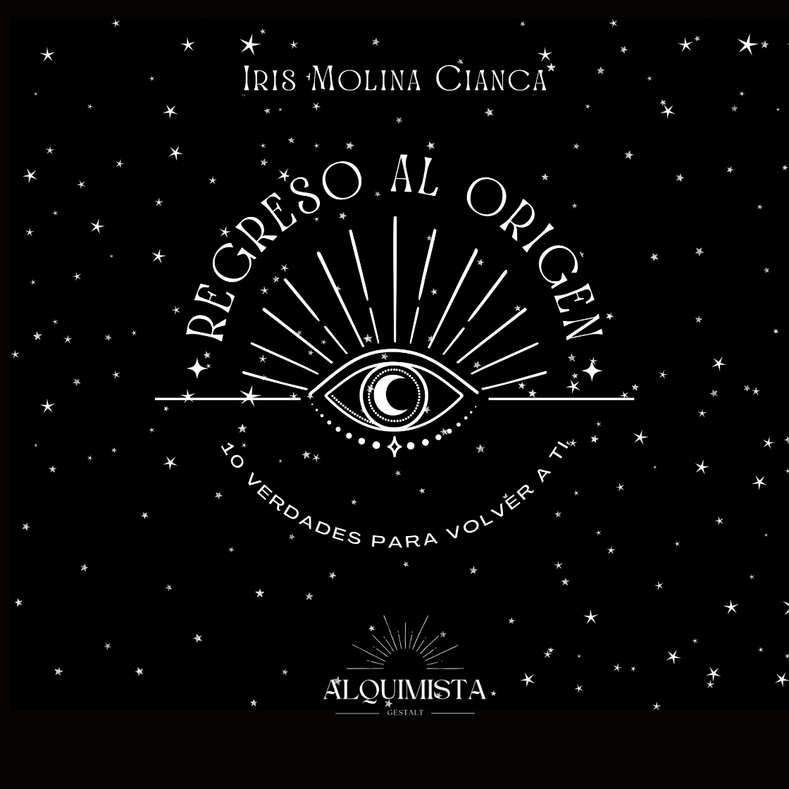 Regreso al Origen: 10 Verdades para volver a ti - Iris Molina Cian...