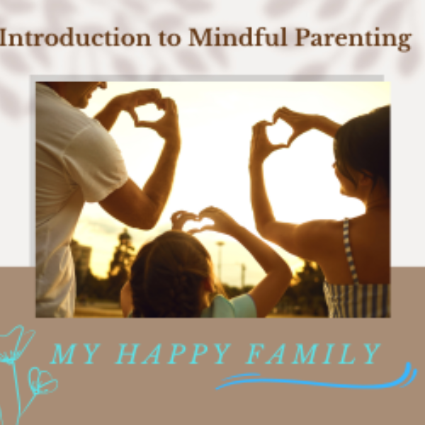 Introduction to Mindful Parenting
