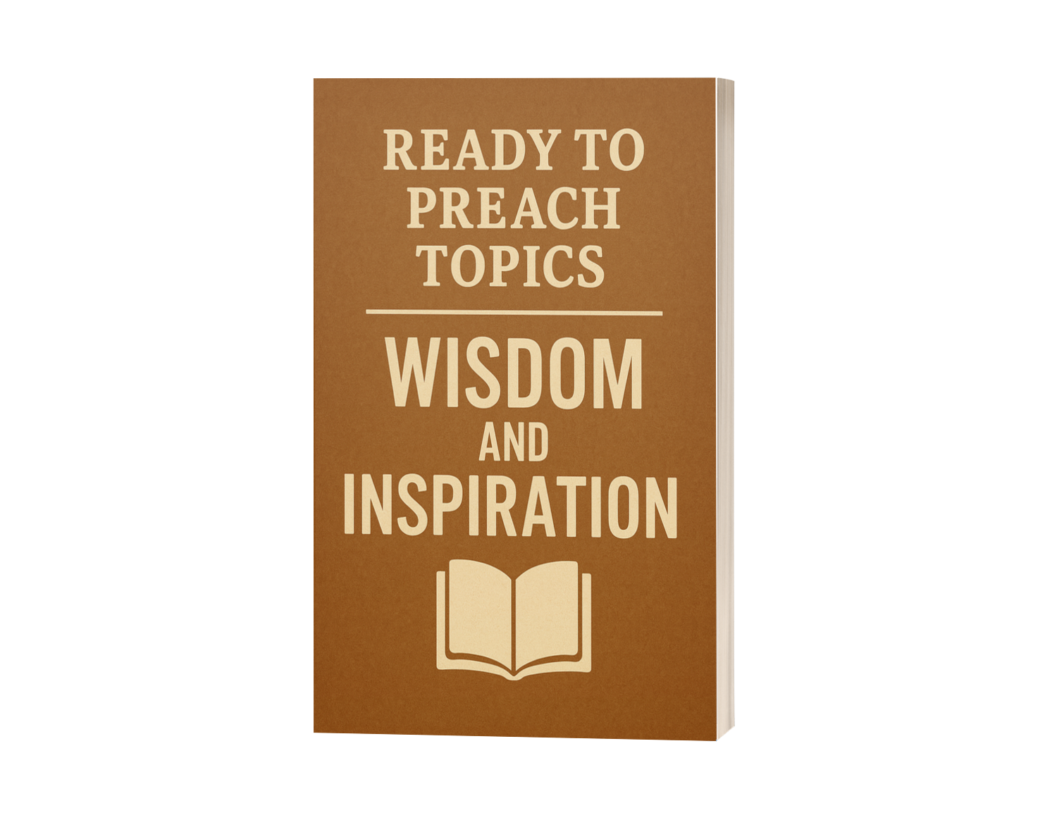 +READY TO PREACH TOPICS - WISDOM AND INSPIRATION