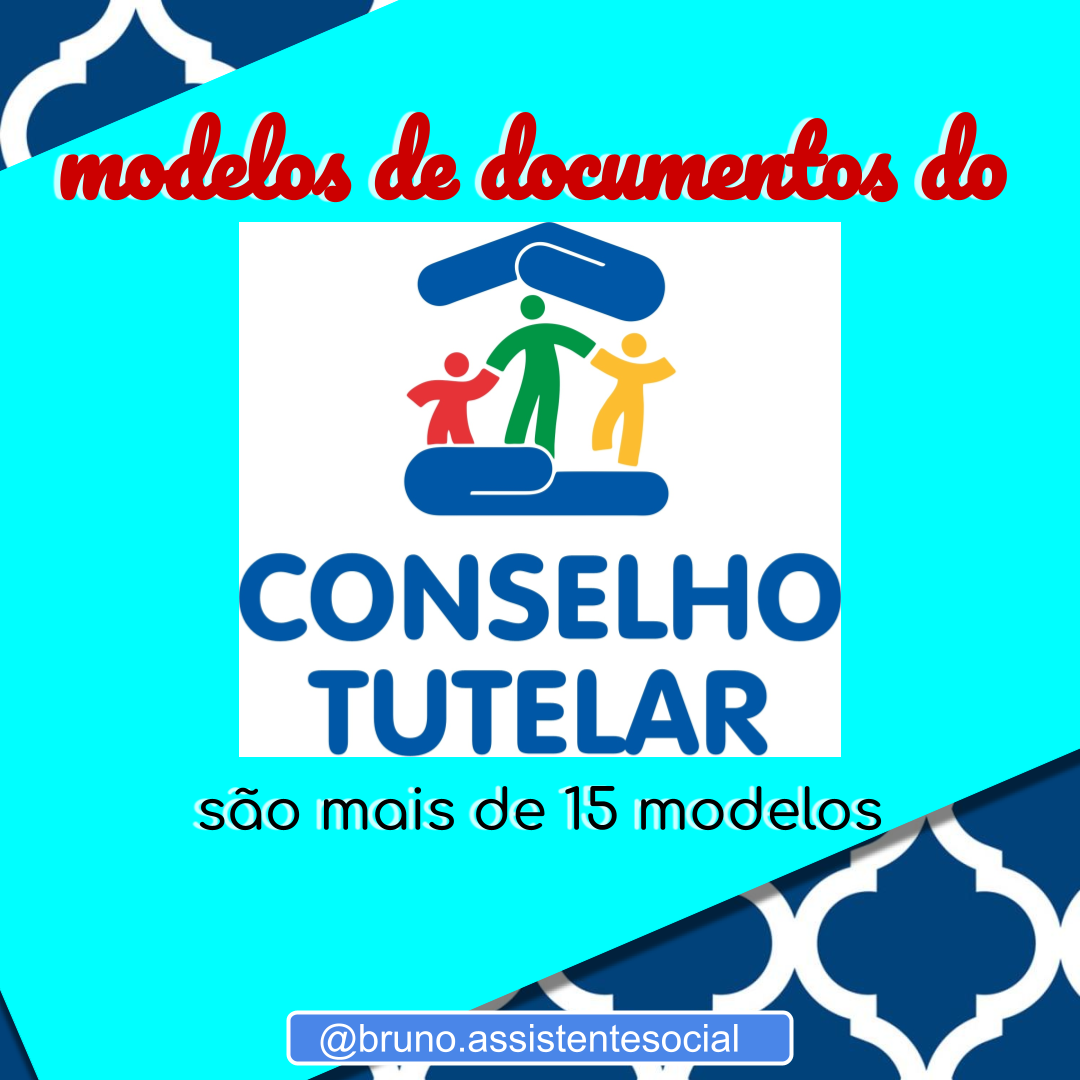MODELOS DE DOCUMENTOS DO CONSELHO TUTELAR - Bruno Alves - Assistent...