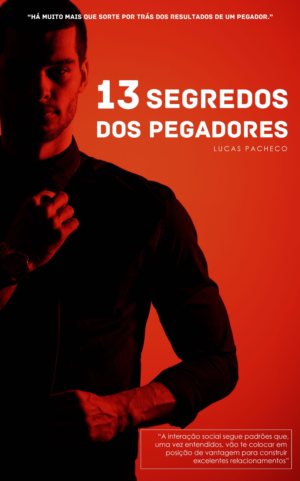 Os 13 Segredos dos Pegadores - Lucas Pacheco | Hotmart
