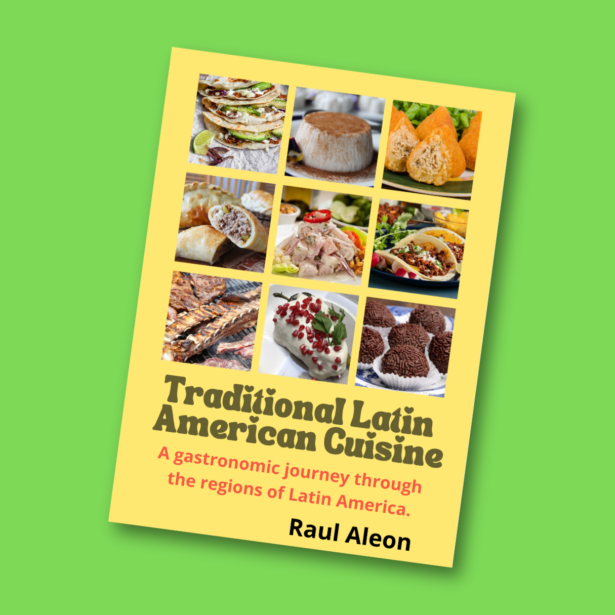Traditional Latin American Cuisine - raul alberto aleon | Hotmart