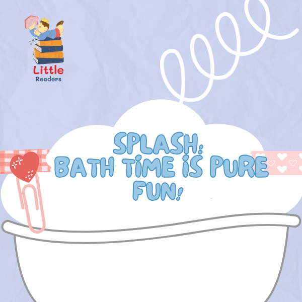 Splash: Bath Time is Pure FUN - Pequenos Leitores | Hotmart