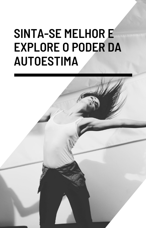 Sinta-se melhor e explore o poder da autoestima - Livro Digital