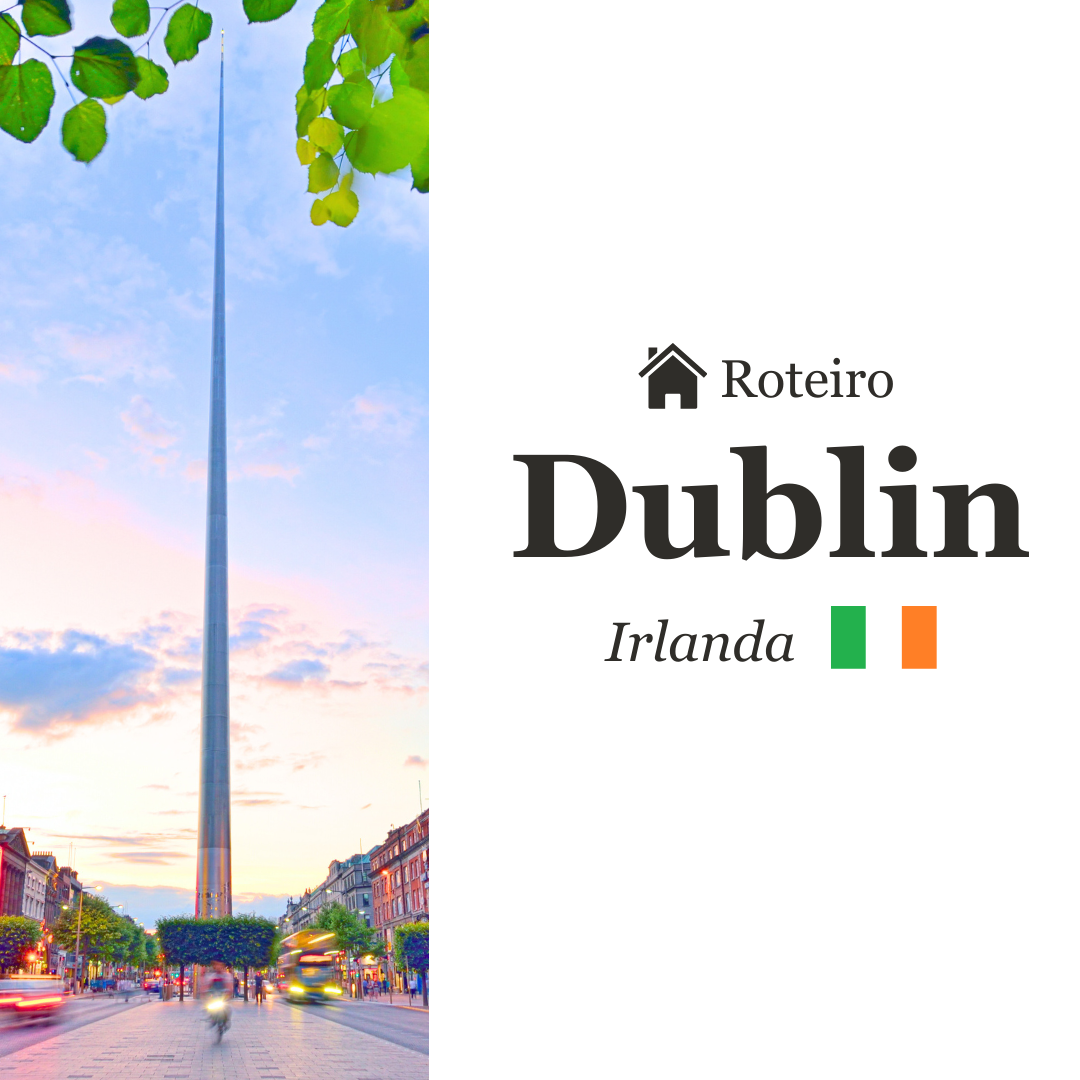 Roteiro completo para Dublin - Irlanda