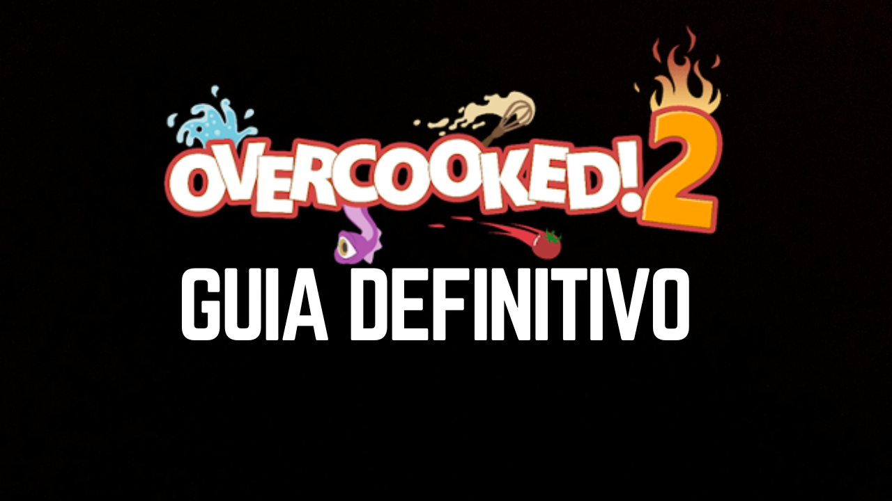Overcooked 2 O Guia Definitivo para Dominar a Cozinha Maluca! - Pre...