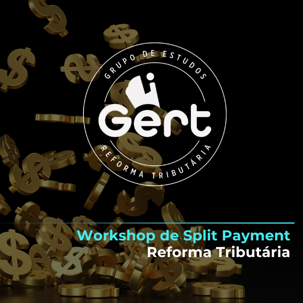 Workshop de Split Payment - Reforma Tributária