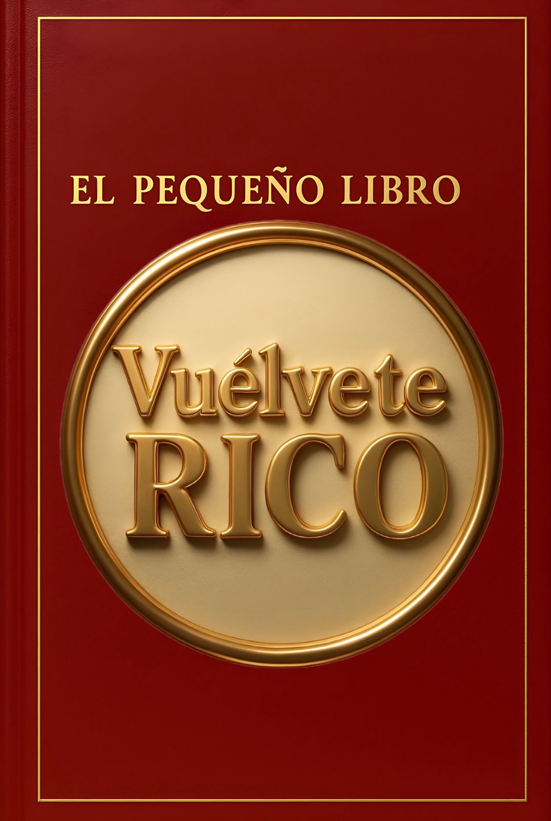 El pequeño Libro VUÉLVETE RICO