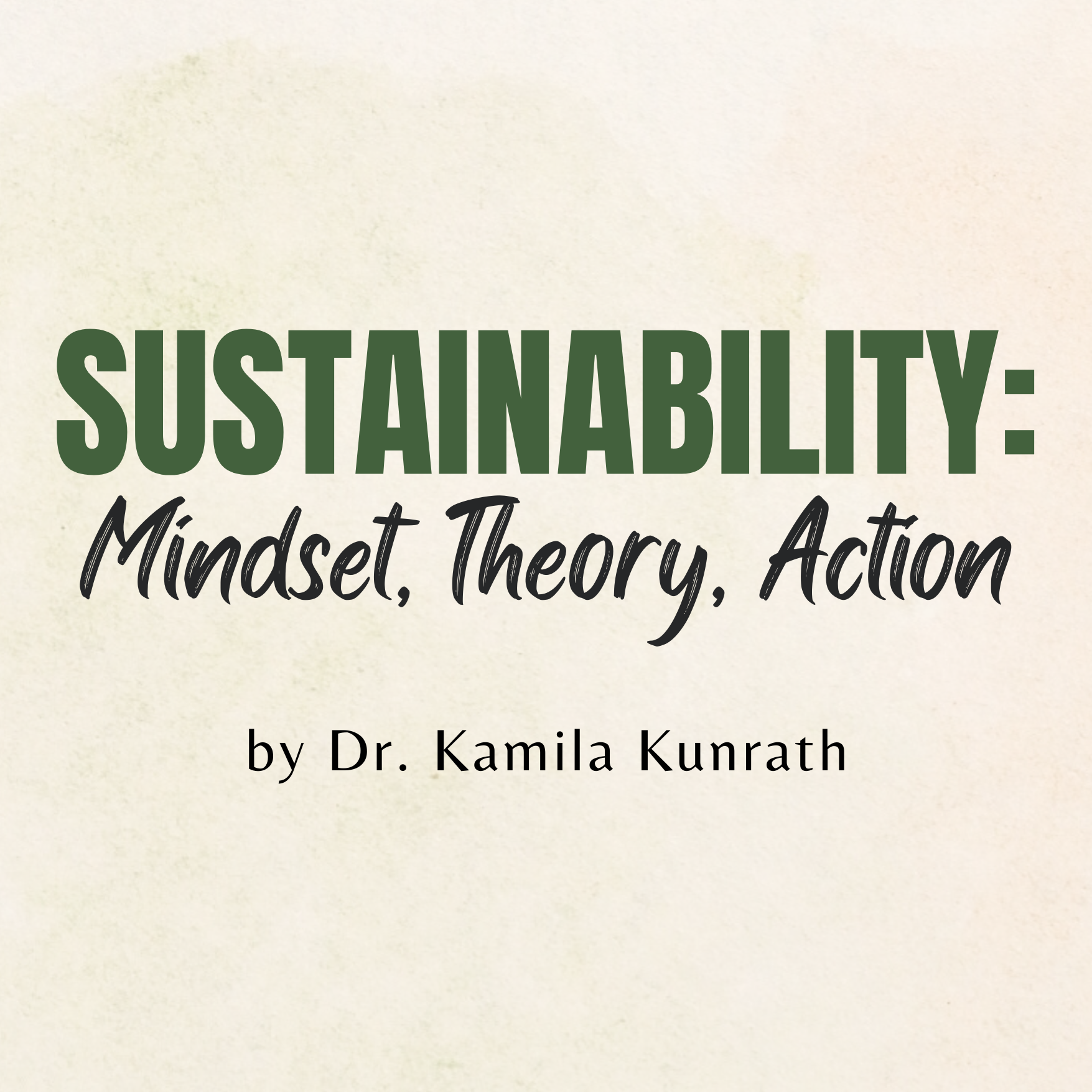 Sustainability: Mindset, Theory, Action
