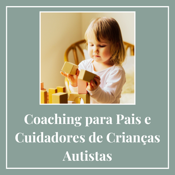 Coaching para Pais e Cuidadores de Crianças Autistas: Todas as Fer...