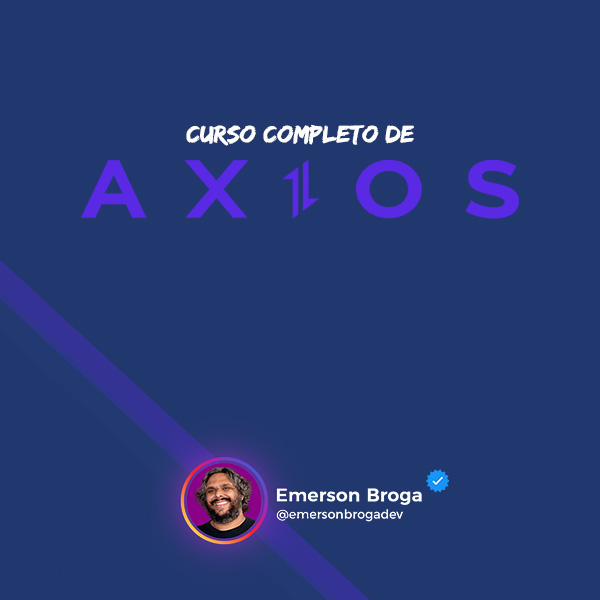 Curso Completo de Axios com Emerson Brôga - Emerson Broga Dev | Hot...