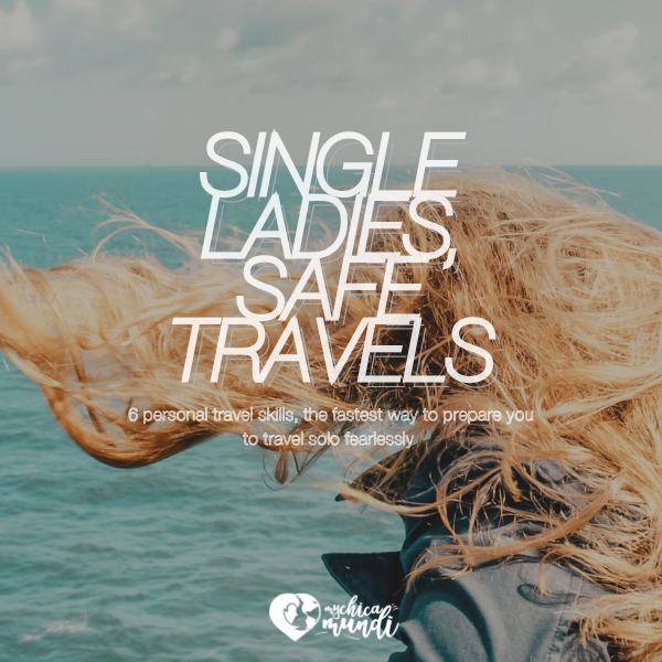 SINGLE LADIES, SAFE TRAVELS – A Solo Travel Safety Guide for Women ...