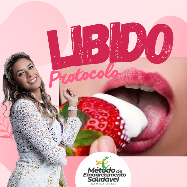 PROTOCOLO PARA LIBIDO - Método de Emagrecimento Saudável Camila Ass...