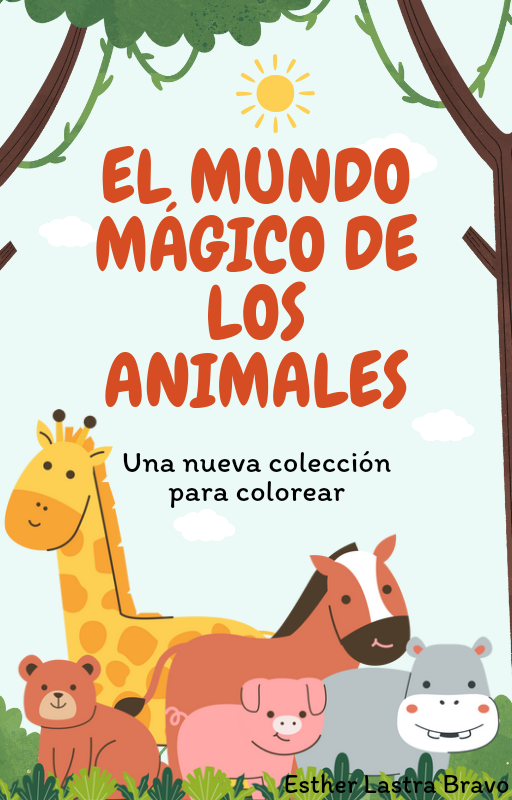E- book para colorear ¡ EL MUNDO MÁGICO DE LOS ANIMALES! - Esther S...