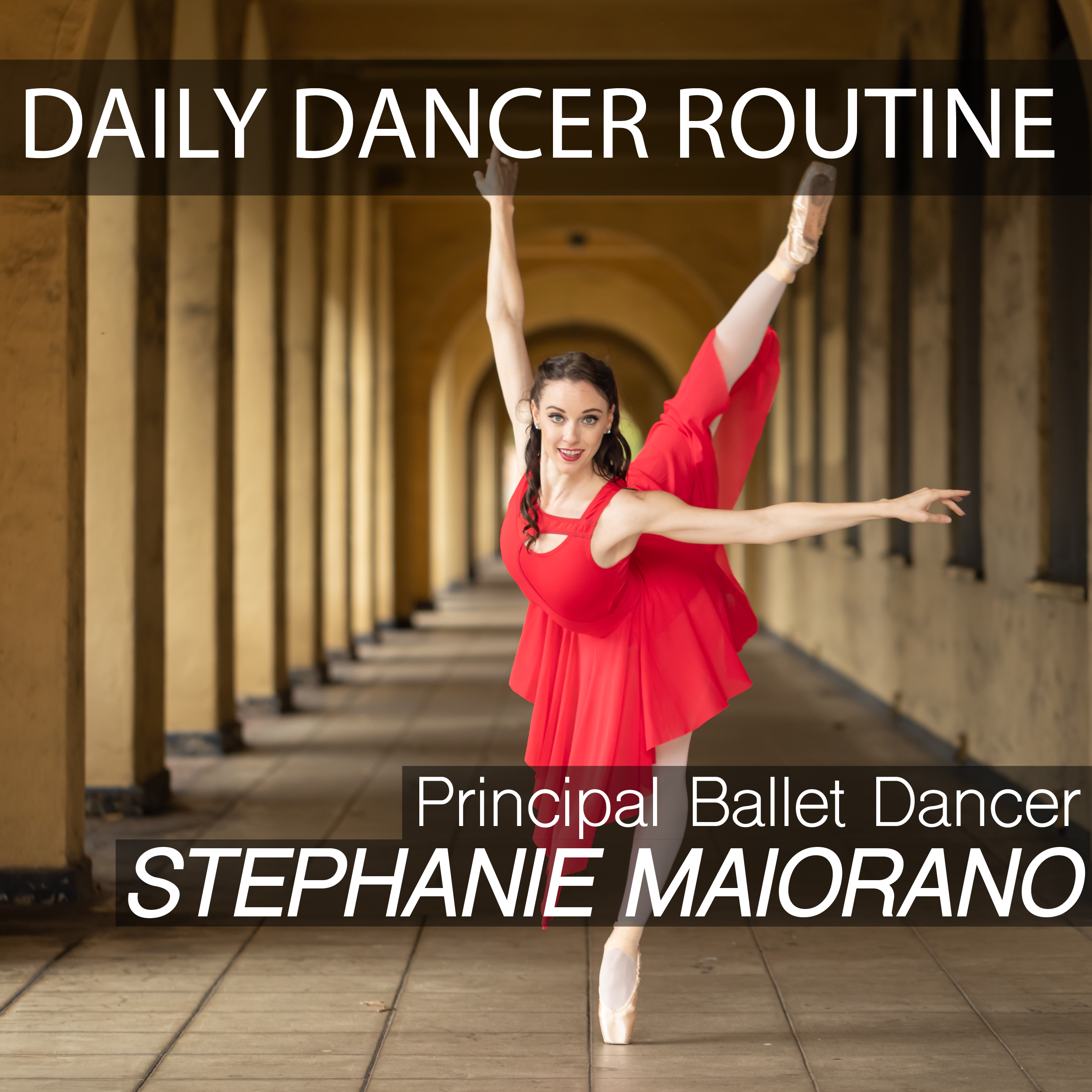 DAILY DANCER ROUTINE by Principal Ballet Dancer Stephanie Maiorano
