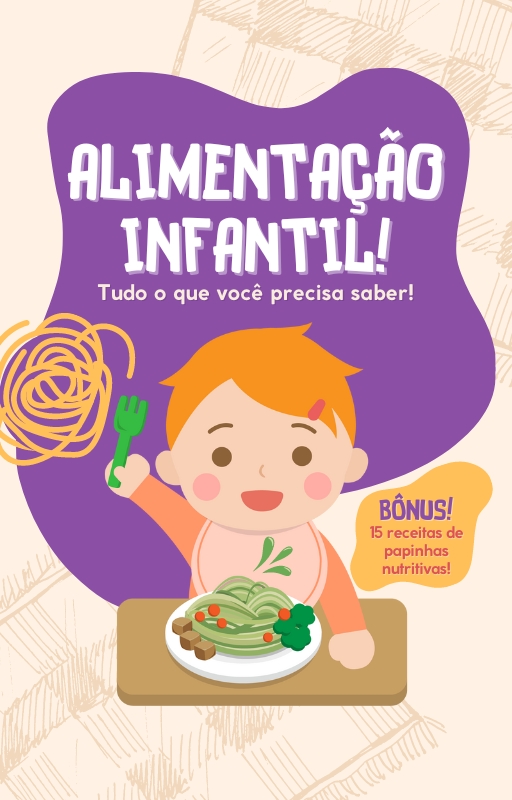 Nutrição Infantil: Orientações e Receitas para uma Alimentação Saud...