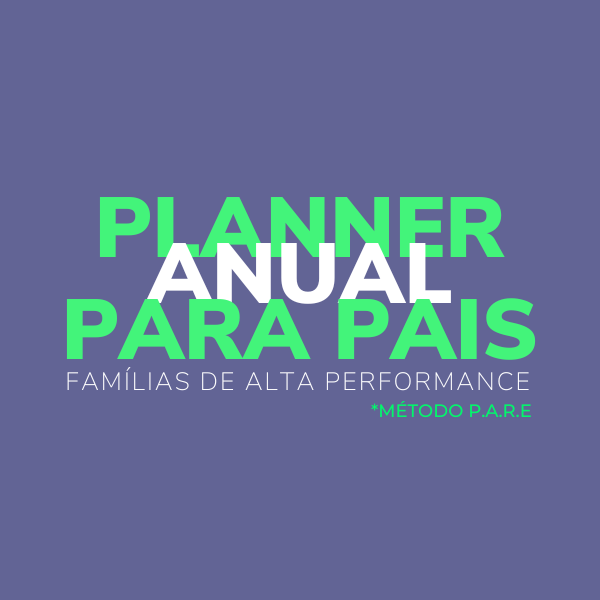 PLANNER ANUAL PARA PAIS DE ALTA PERFORMANCE (formato PDF) + CURSO MÉTODO P.A.R.E