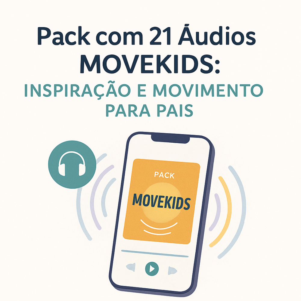 Pack com 21 Áudios MoveKids: Inspiração e Movimento para Pais