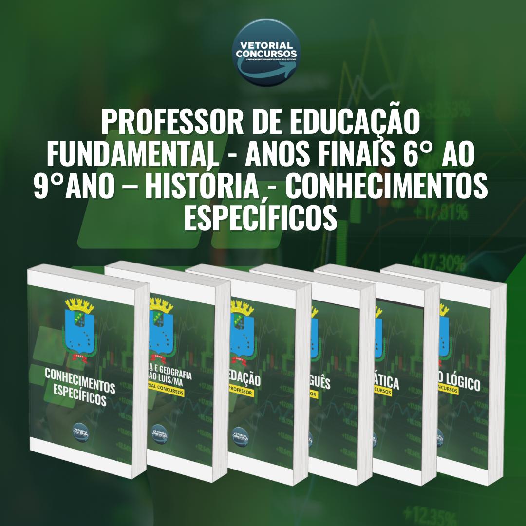 Combo de Apostilas / Professor de Específica de História de São Luís - MA