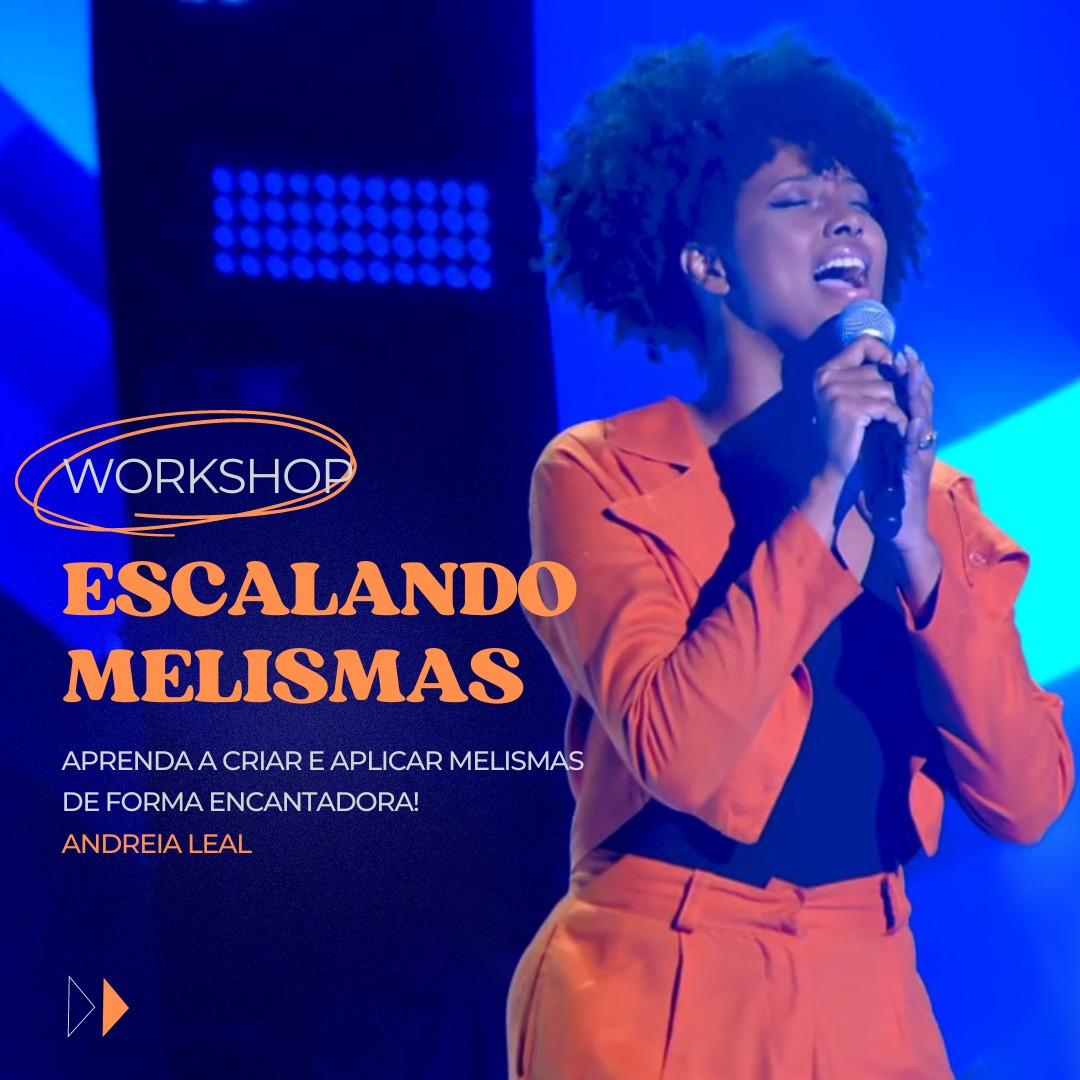Workshop Escalando Melismas - Andreia Leal | Hotmart