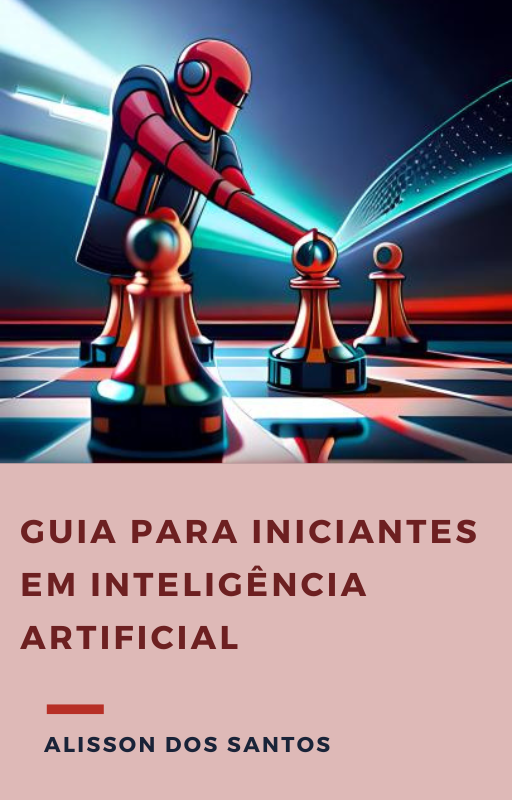 Guia para iniciantes em Inteligência Artificial - alisson | Hotmart