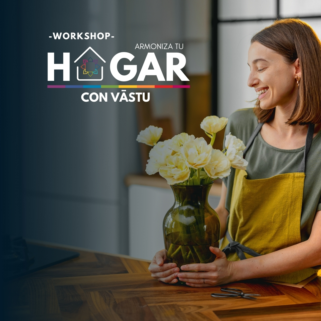 Workshop: Armoniza tu hogar con vastu - Ayurvastu Escuela Clínica d...