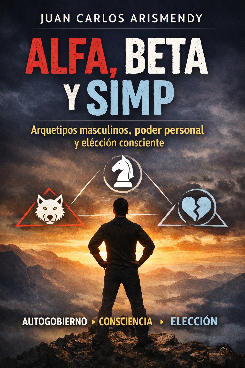 ALFA, BETA Y SIMP Arquetipos masculinos, poder personal y elección ...