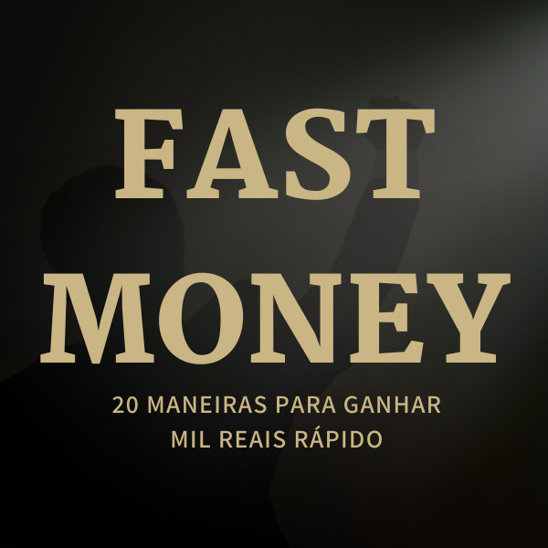 FAST MONEY - 20 MANEIRAS PARA GANHAR MIL REAIS RÁPIDO - ALAN MENDES...
