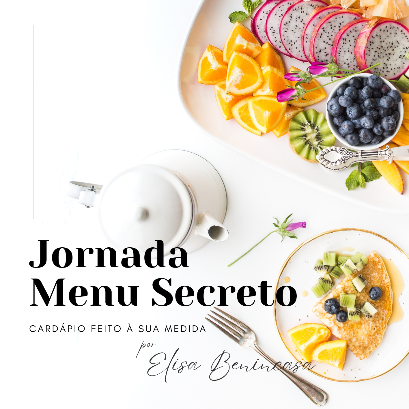 Jornada Menu Secreto: Cardápio Feito à Sua Medida - Elisa Benincasa...