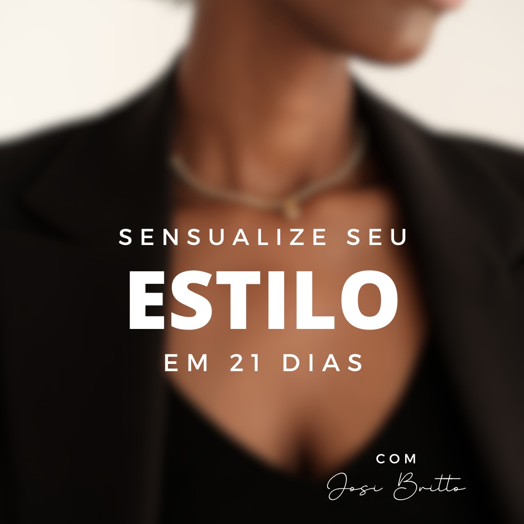 Sensualize seu estilo em 21 dias - Josiane Brito | Hotmart