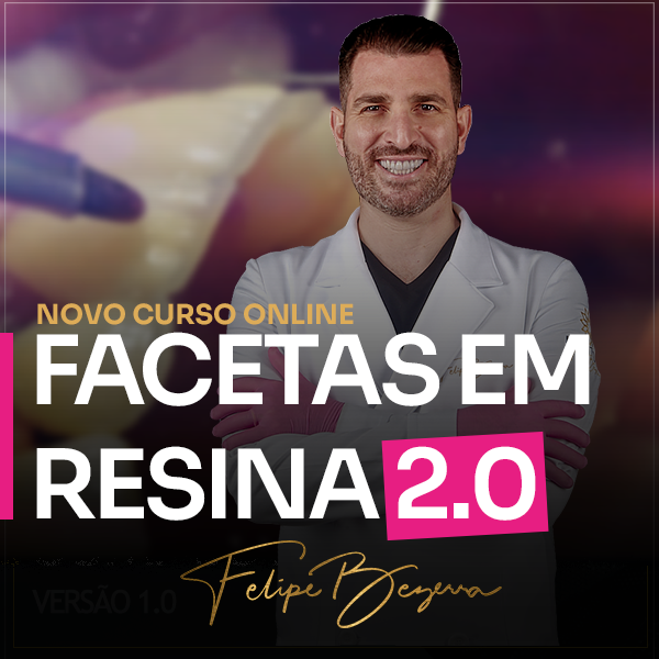 Facetas em Resina 2.0 com Felipe Bezerra