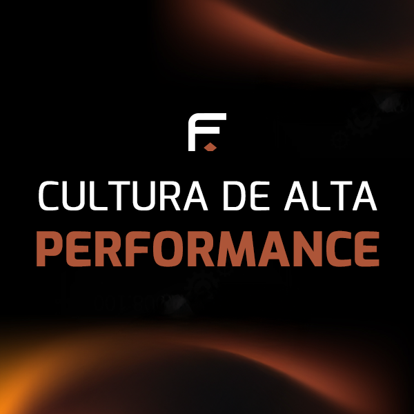 CULTURA DE ALTA PERFORMANCE: O SEGREDO DAS EMPRESAS QUE ESCALAM!