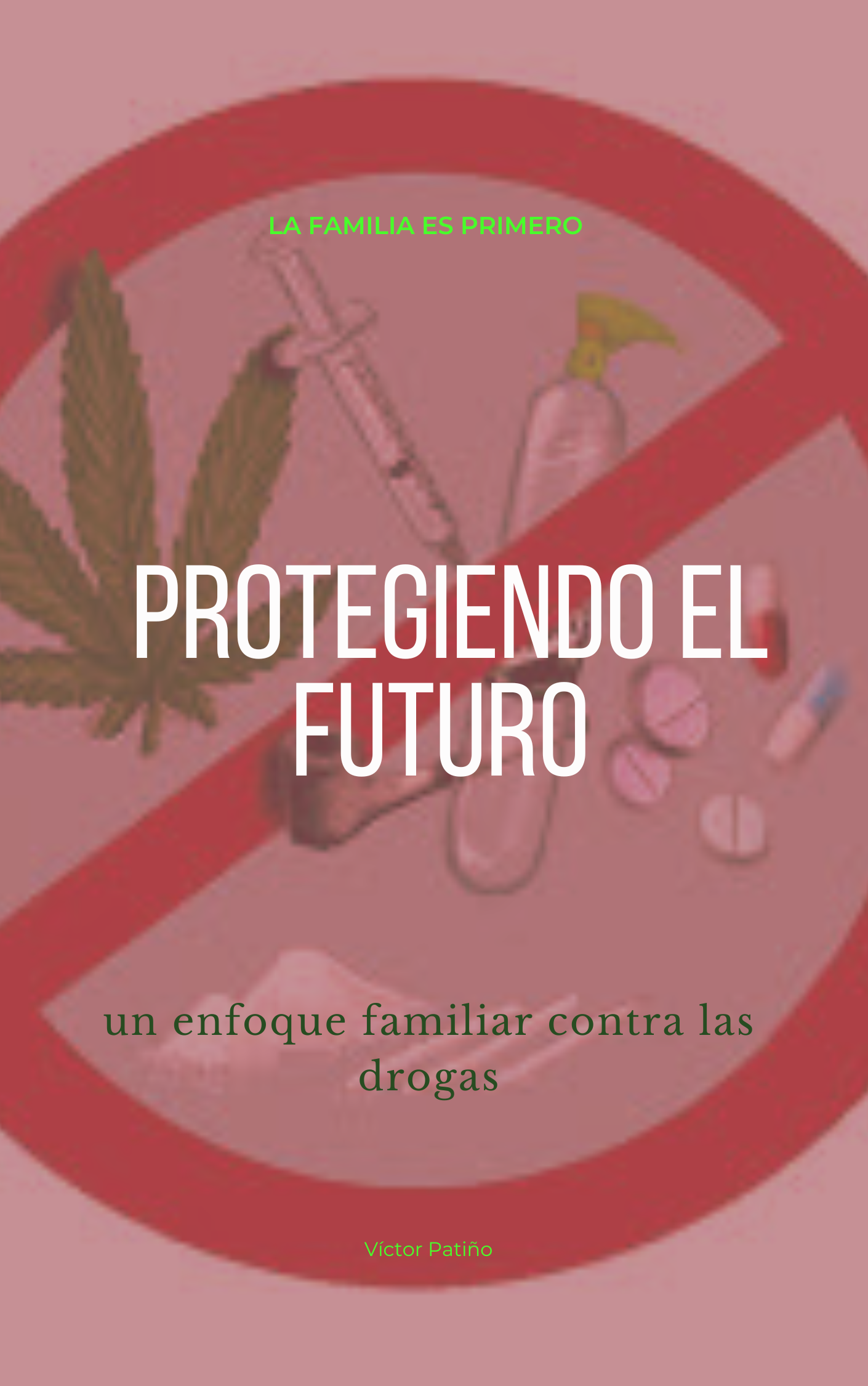 Protegiendo el futuro un enfoque familiar contra las drogas - Victo...
