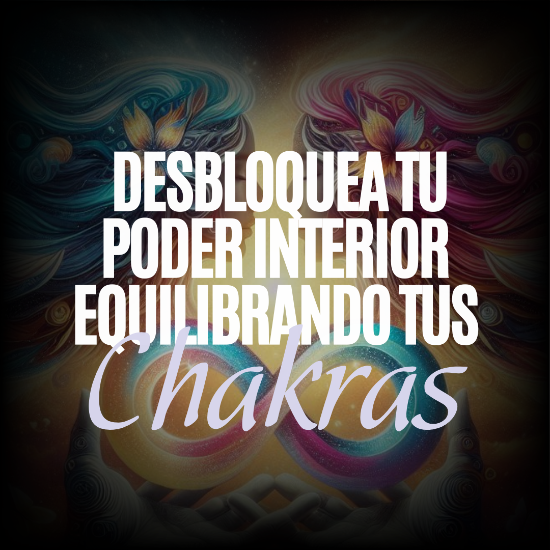 Desbloquea tu PODER interior equilibrando tus CHAKRAS - Sendero