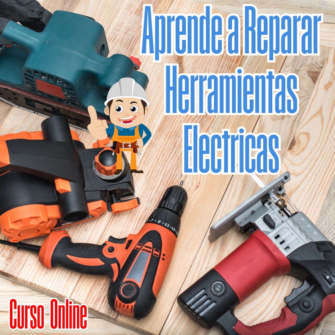 Aprende a Reparar Herramientas Electricas - Curso