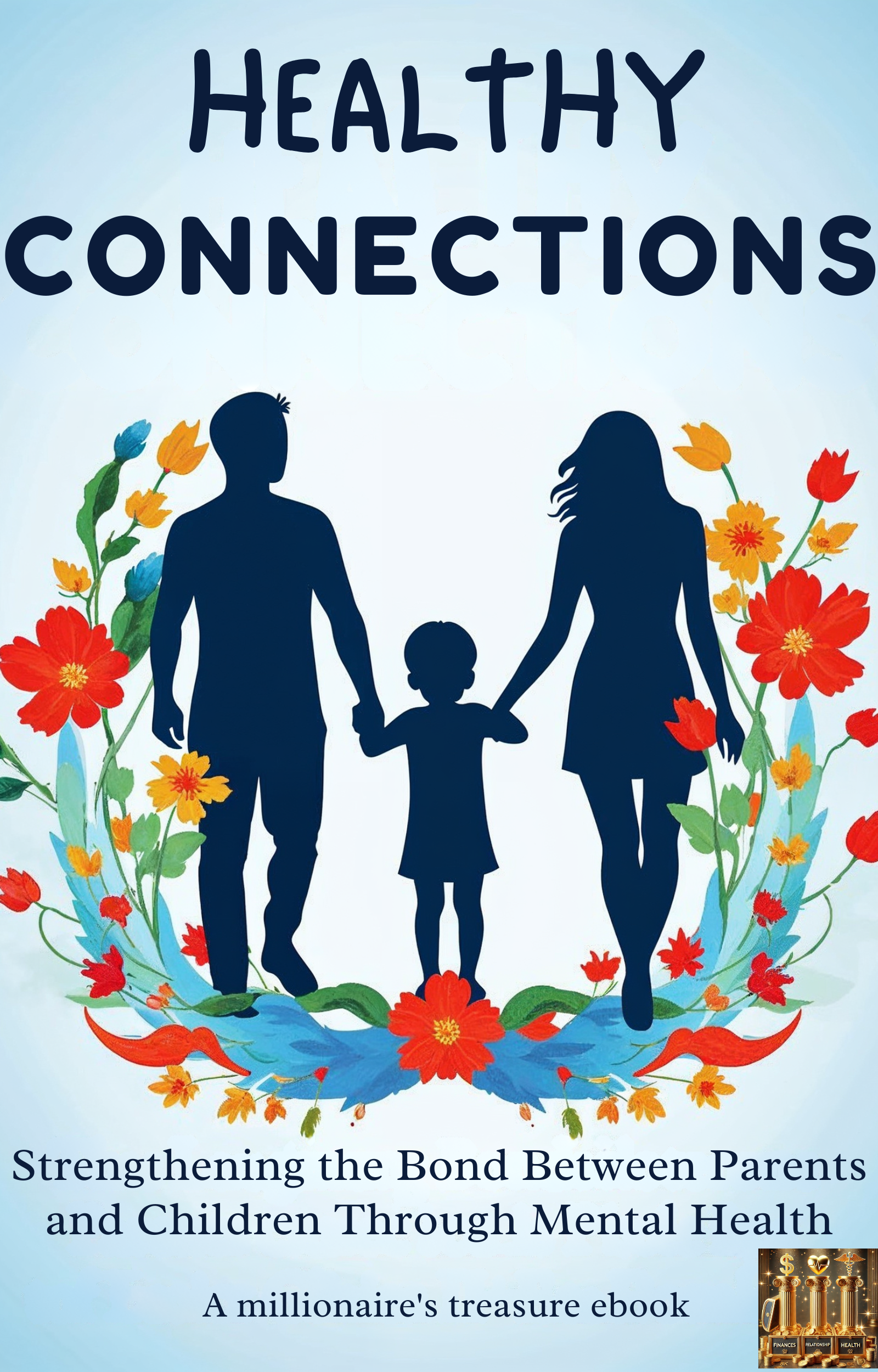 Healthy Connections Strengthening the Bond Between Parents and Children ...