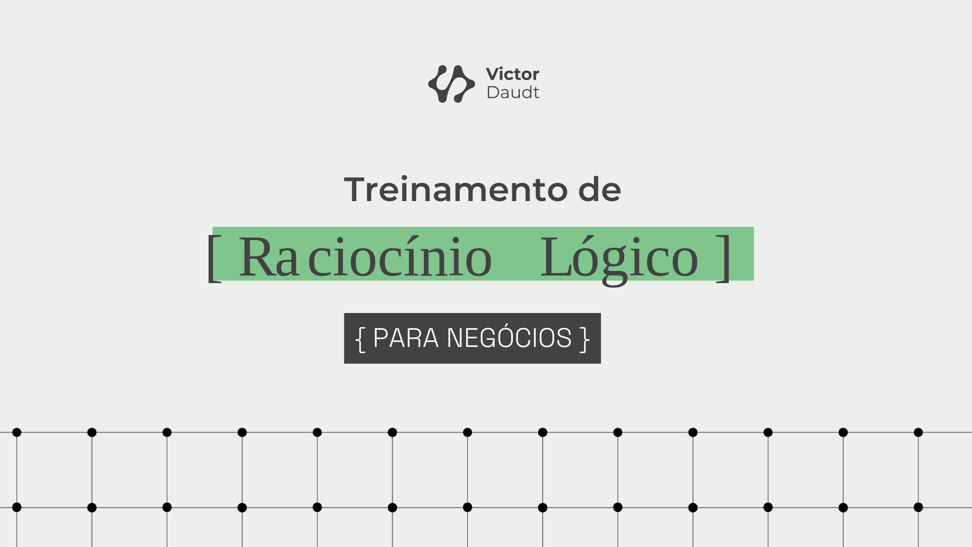 TREINAMENTO DE BUSINESS REASONING (RACIOCÍNIO LÓGICO PARA NEGÓCIOS)