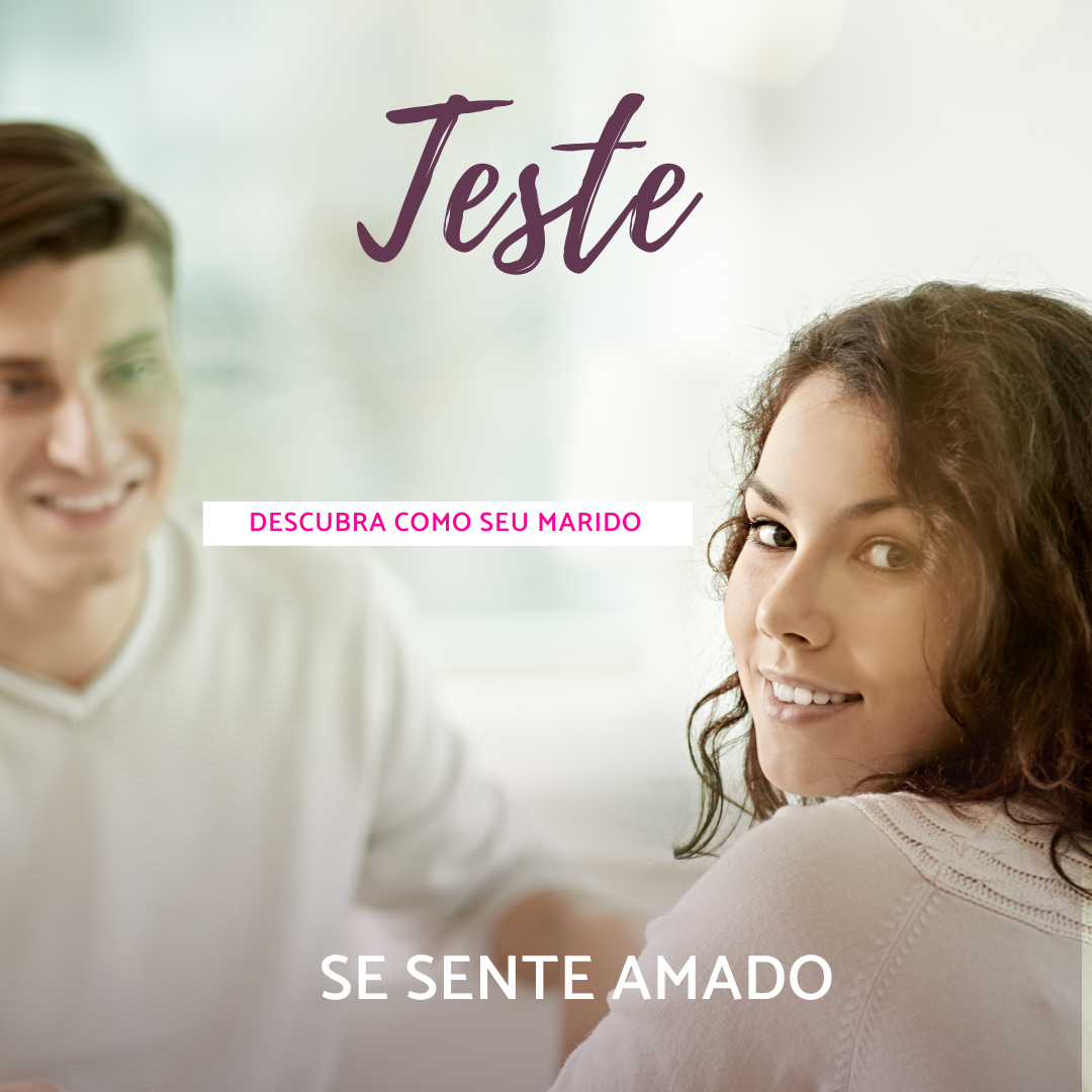 Descubra como o seu marido se sente amado! - Bruna Duarte Lucena