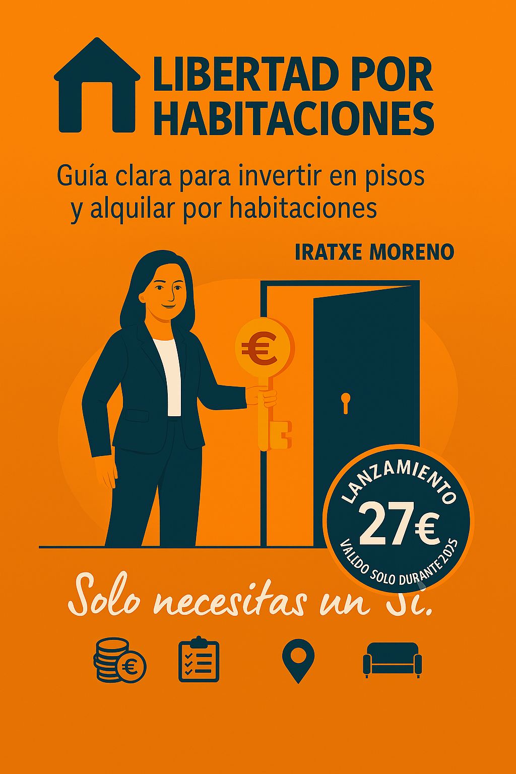 Tu primera inversión rentable. Guía práctica para invertir en pisos...