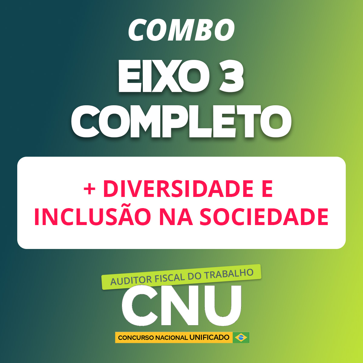 COMBO: Eixo 3 completo + Diversidade e Inclusão (Conhecimentos Gerais) CNU 2024