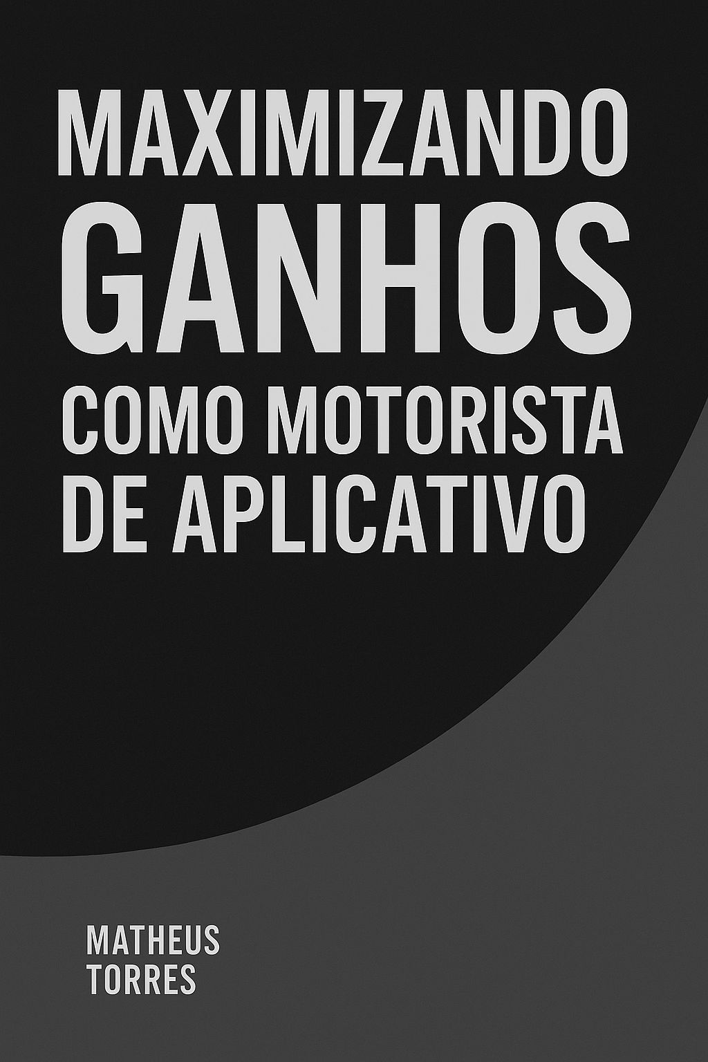 maximizando ganhos como motorista de aplicativo - matheus carvalho ...